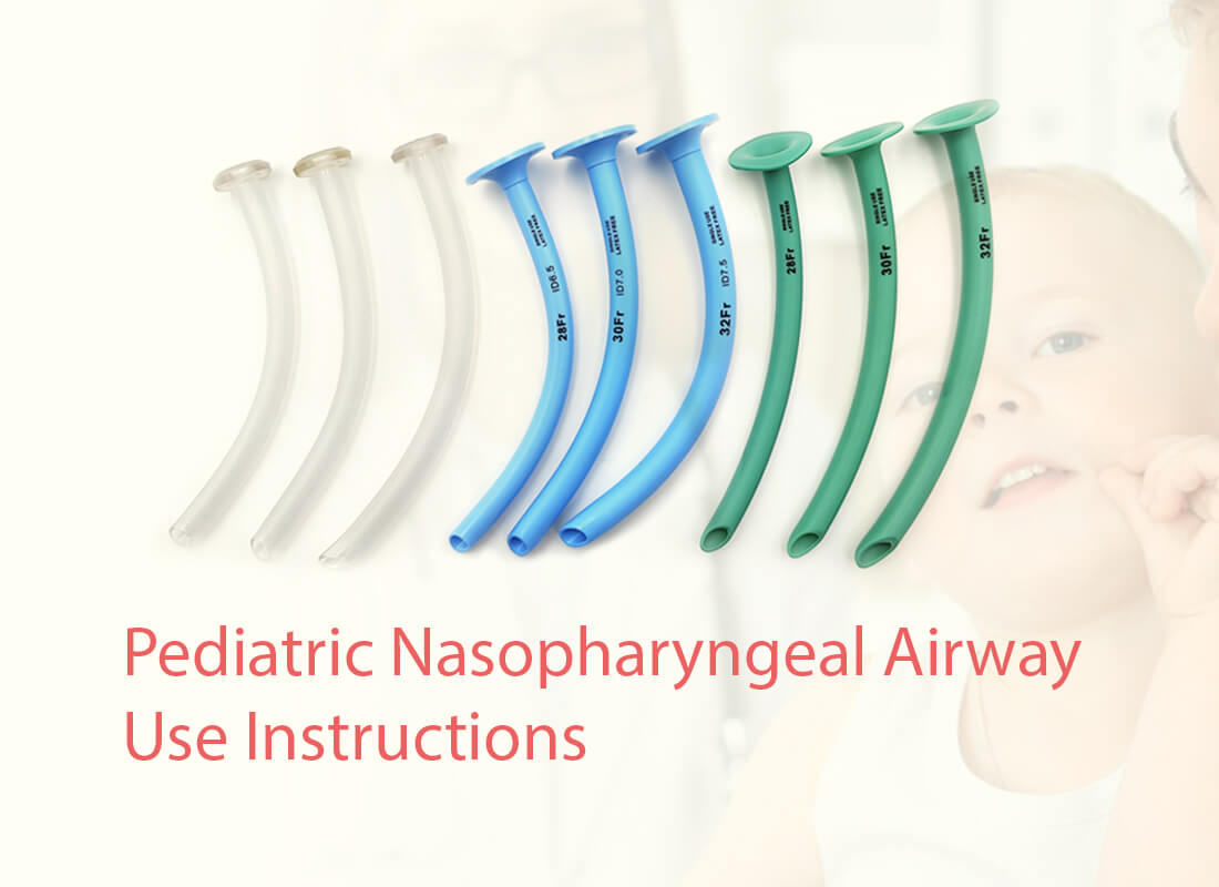 Pediatric Nasopharyngeal Airway Use Instructions
